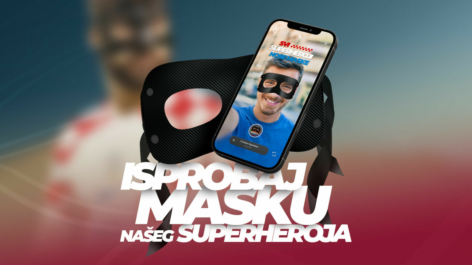 Isprobaj masku našeg superheroja: Podržimo Vatrene jer oni su naši ...